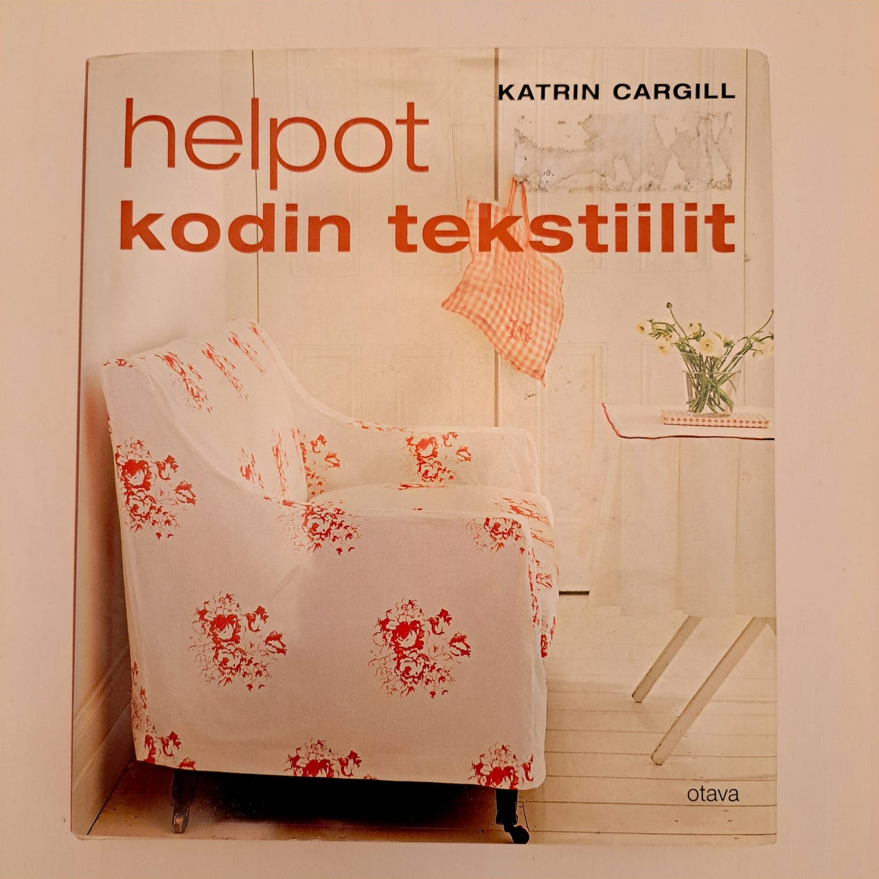 Katrin Cargill: Helpot kodin tekstiilit, kirja 4 euroa | Tori