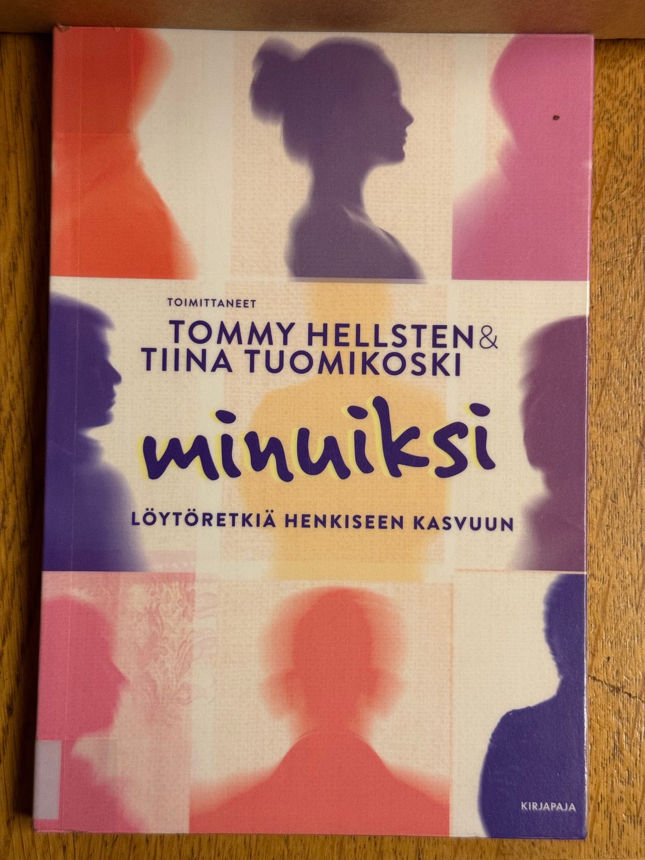 Tommy Hellsten & Tiina Tuomikoski Minuiksi - LÖYTÖRETKIÄ HENKISEEN ...