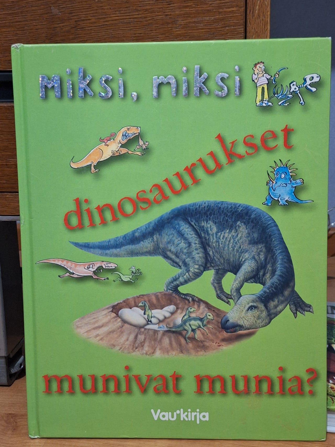 Myydään Miksi, miksi dinosaurukset munivat munia kirja | Tori