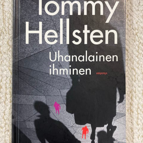 Uhanalainen ihminen, Tommy Hellsten | Tori